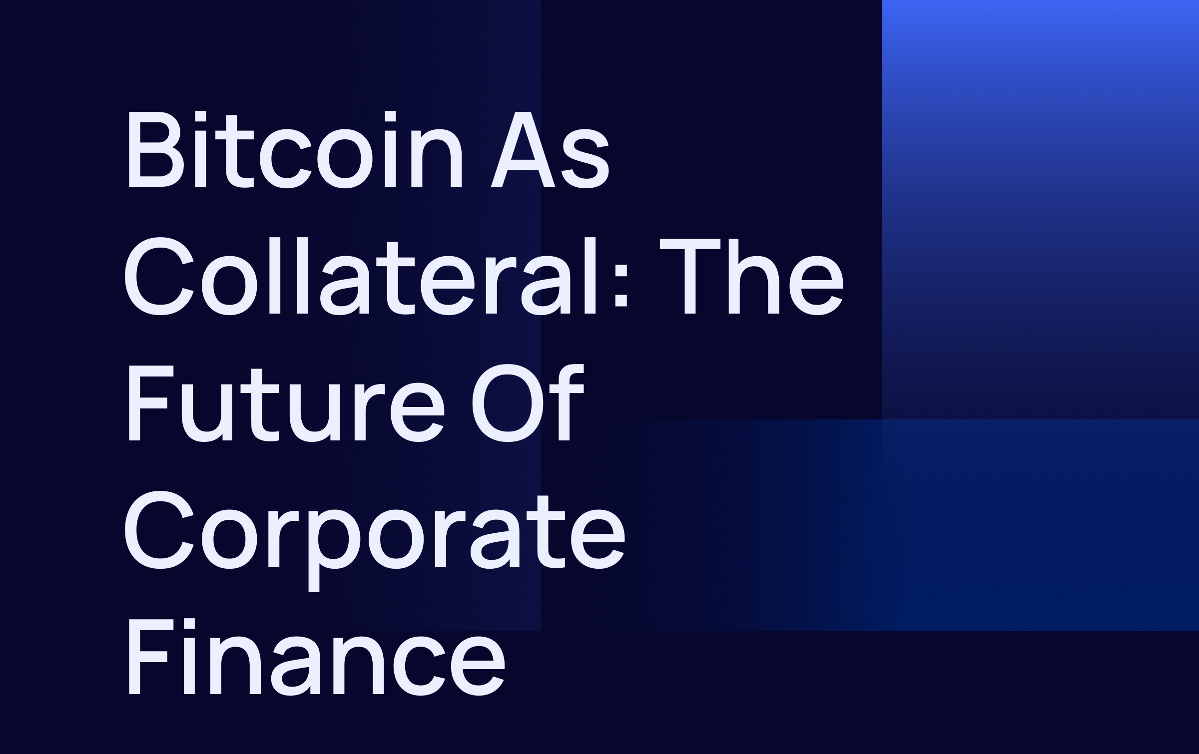 Explore how Bitcoin could reshape corporate finance as collateral, unlocking liquidity and ...